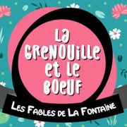 Les Fables de La Fontaine : La Grenouille et le Boeuf - Hello Merlin